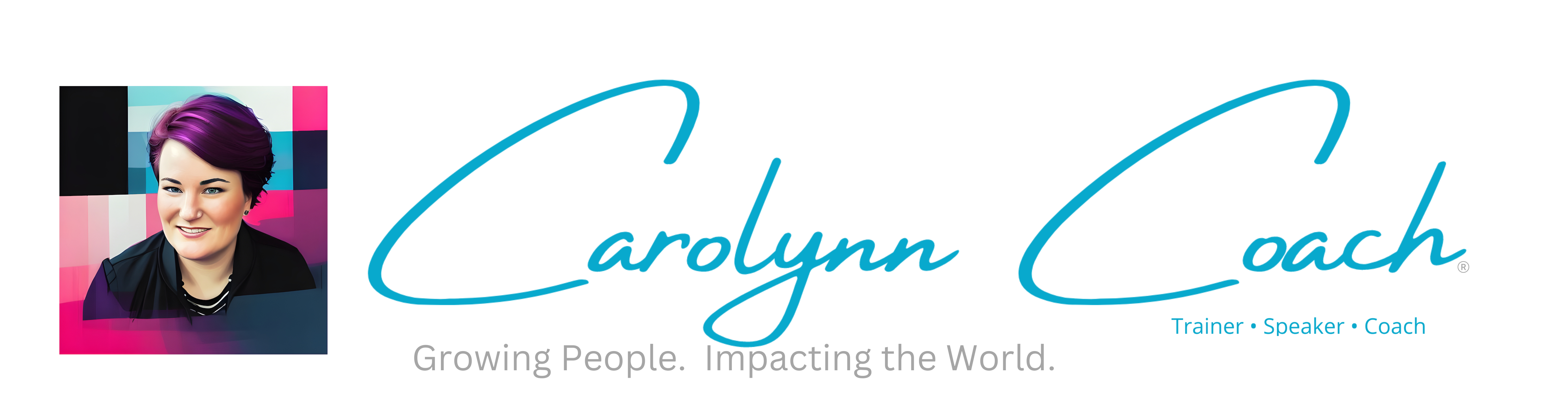 Growing People. Impacting the world. - Carolynn Coach